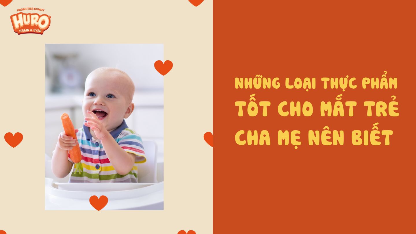 Những Loại Thực Phẩm Tốt Cho Mắt Trẻ Cha Mẹ Nên Biết